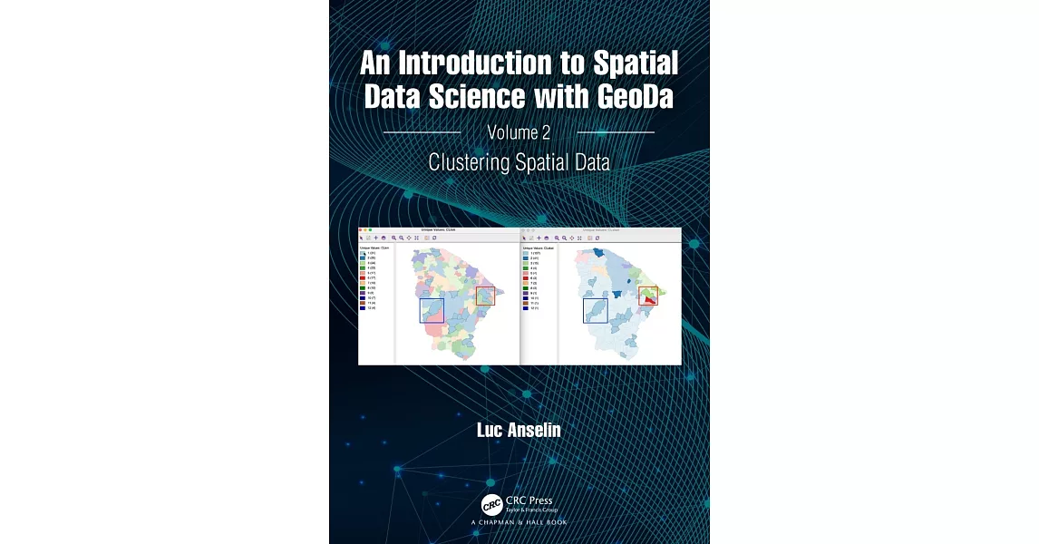 博客來-An Introduction to Spatial Data Science with Geoda: Clustering Spatial Data, Volume 2