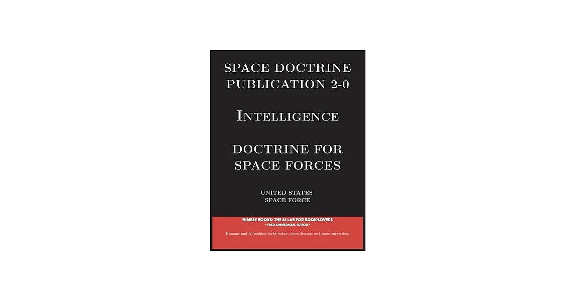 博客來-Space Doctrine Publication 2-0 Intelligence: Doctrine for Space Forces