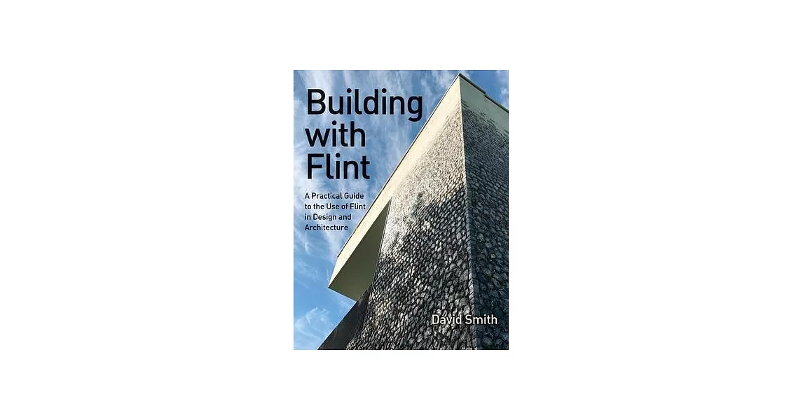 博客來-Building with Flint: A Practical Guide to the Use of Flint in ...