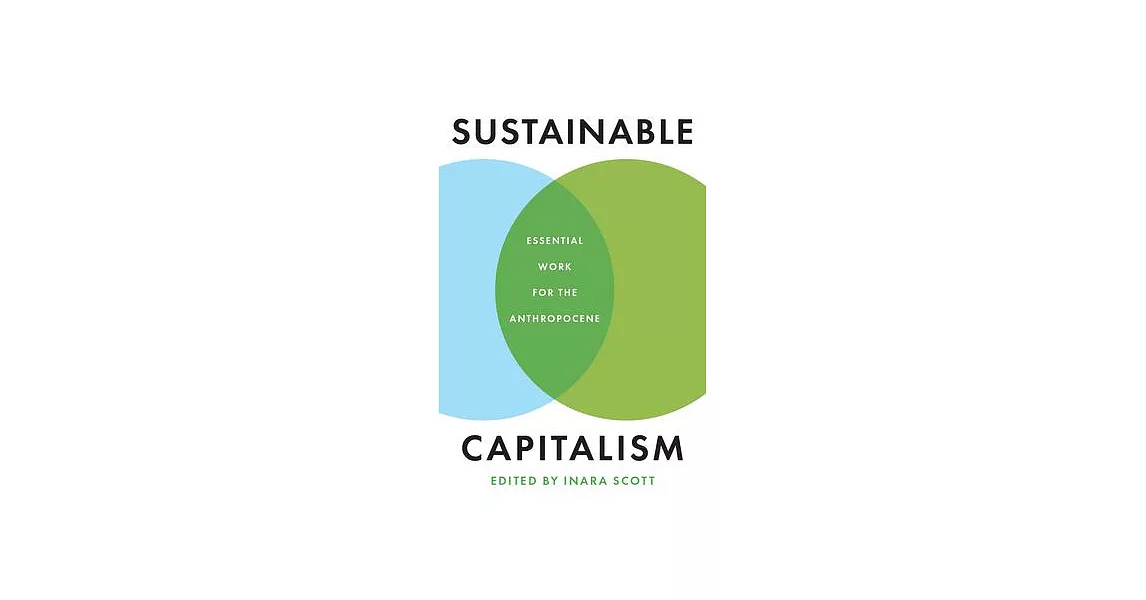博客來-Sustainable Capitalism: Essential Work for the Anthropocene