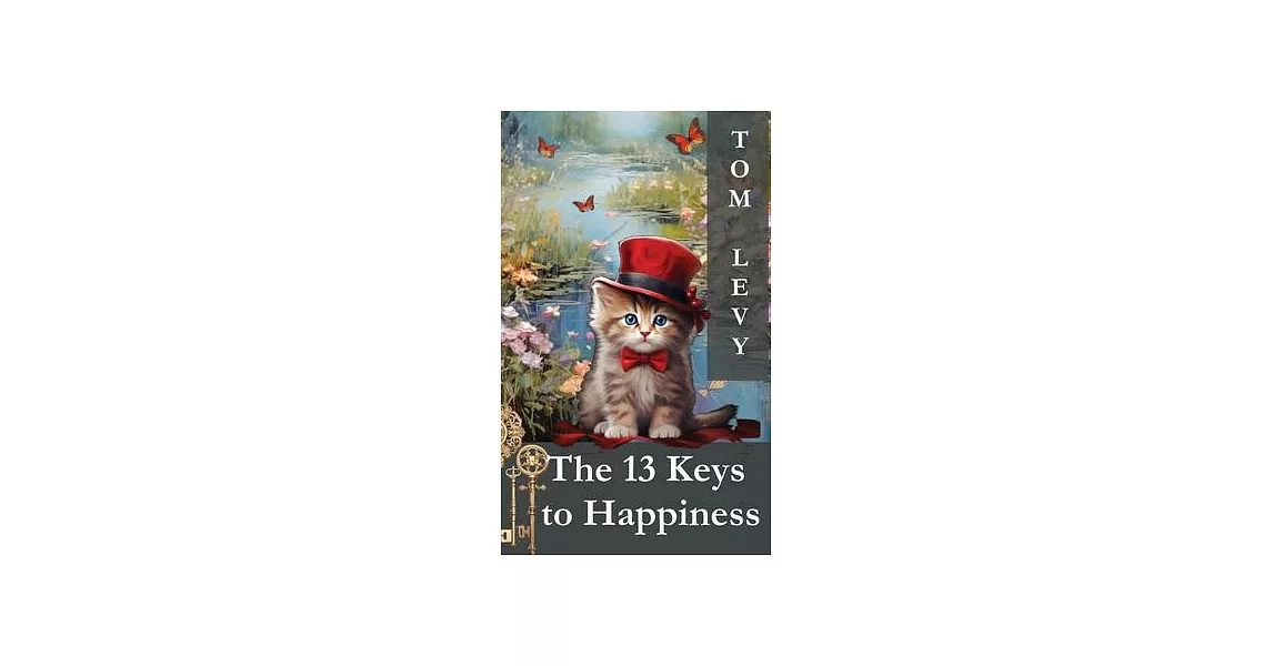 博客來-The 13 Keys to Happiness: Unlocking the Secrets to a Joyful Life