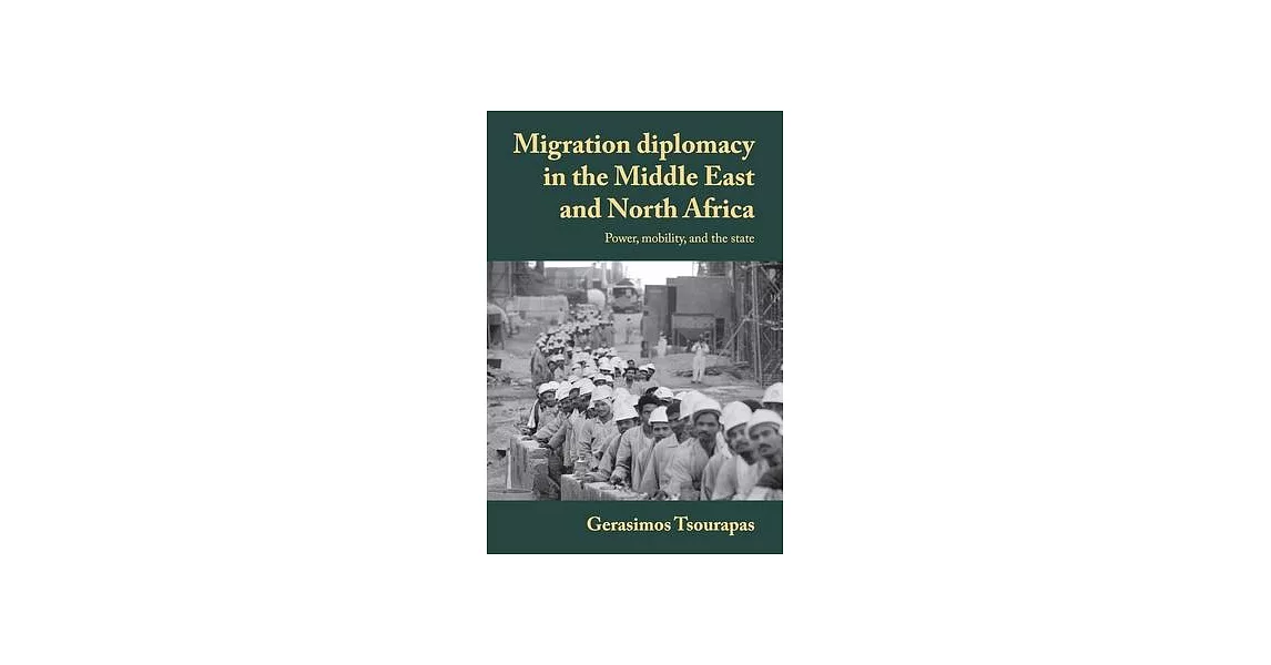 博客來-Migration Diplomacy in the Middle East and North Africa: Power ...