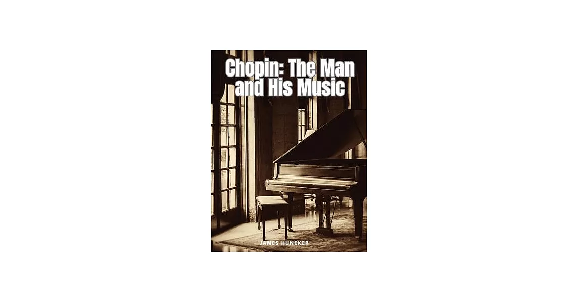 博客來-Chopin: The Man and His Music
