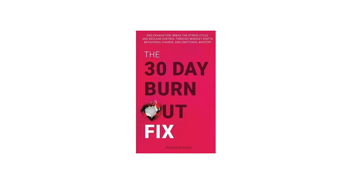 博客來-The 30-Day Burnout Fix: End Exhaustion, Break the Stress Cycle, and ...
