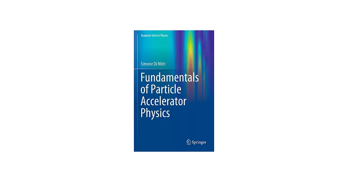 博客來-Fundamentals of Particle Accelerator Physics