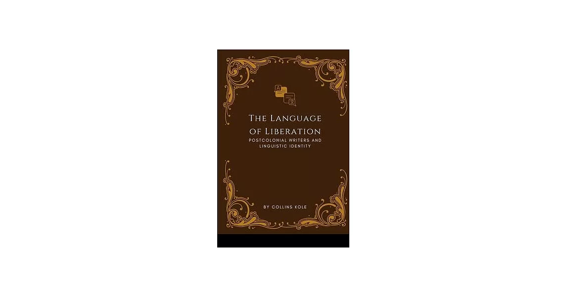 博客來-The Language of Liberation: Postcolonial Writers and Linguistic ...