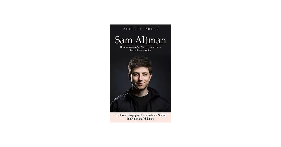博客來-Sam Altman: A Catalog of Sources to Get What You Want From Chatgpt ...