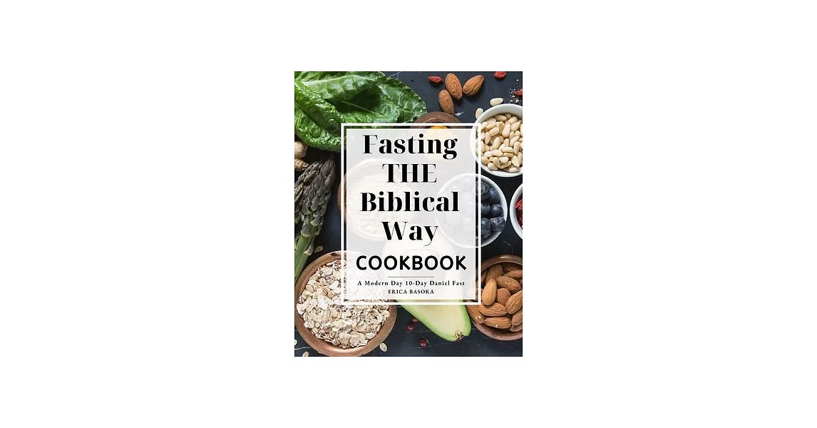 博客來-Fasting the Biblical Way Cookbook A Modern Day 10-Day Daniel Fast ...
