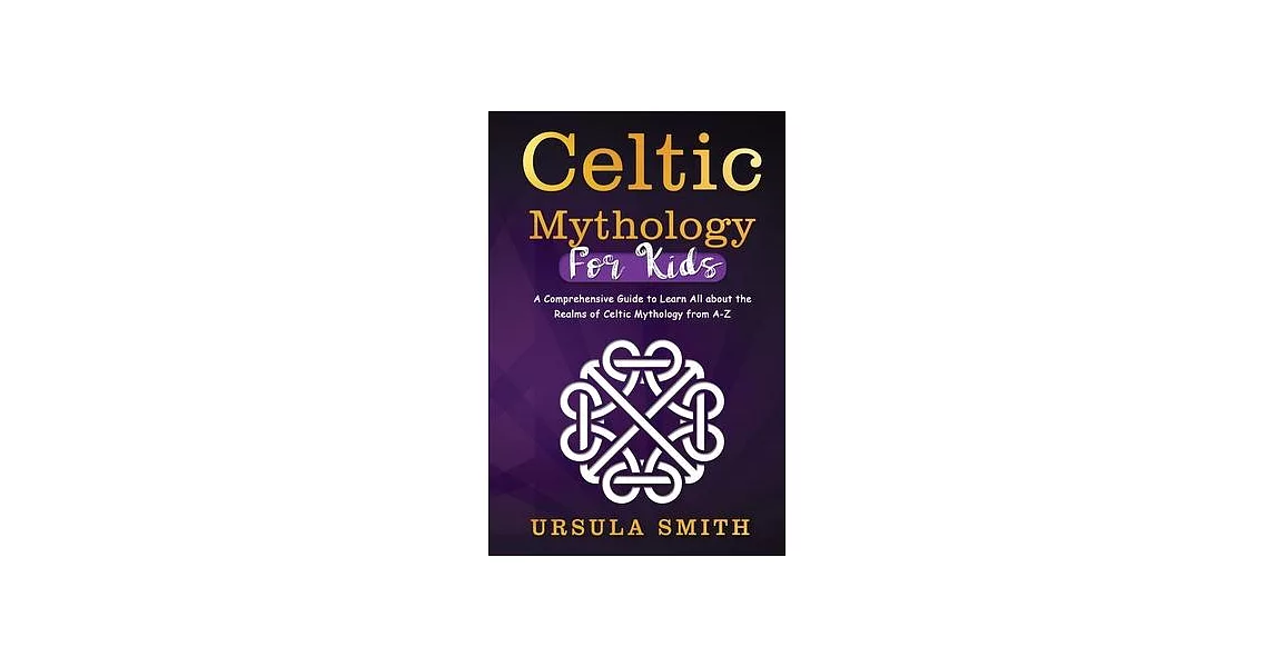 博客來-Celtic Mythology For Kids: A Comprehensive Guide to Learn All about ...