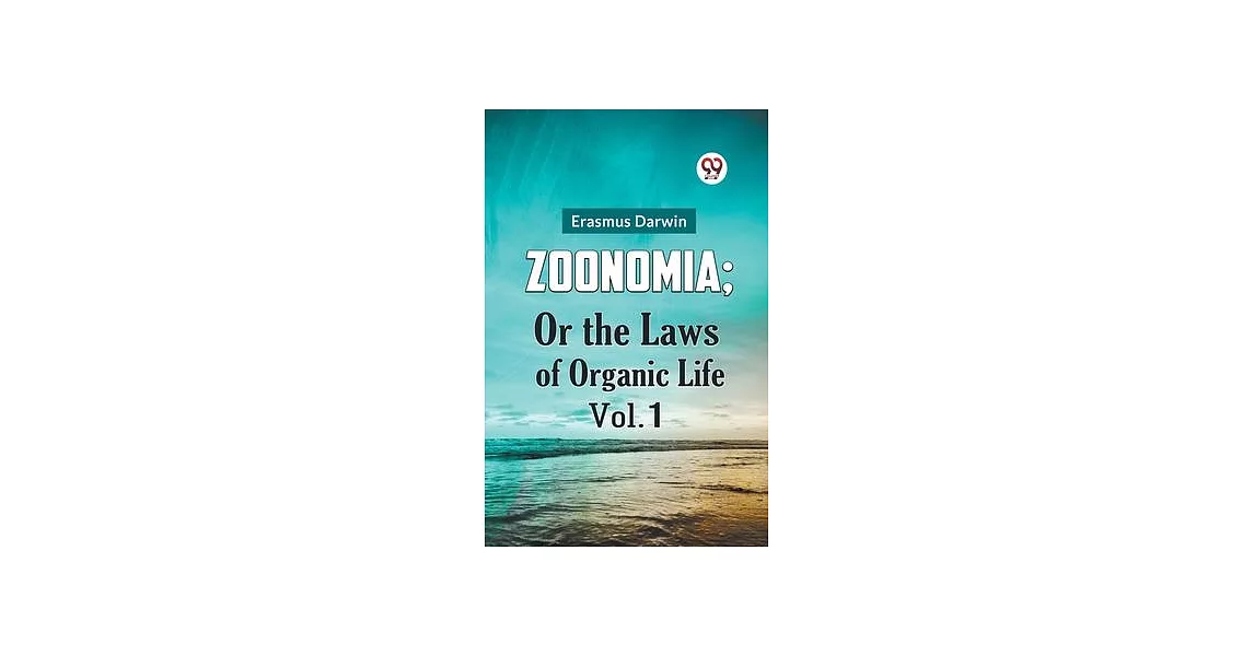 博客來-Zoonomia; Or the Laws of Organic Life Vol. 1