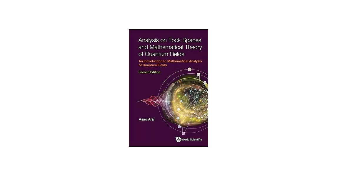 博客來-Analysis on Fock Spaces and Mathematical Theory of Quantum Fields: An Introduction to ...