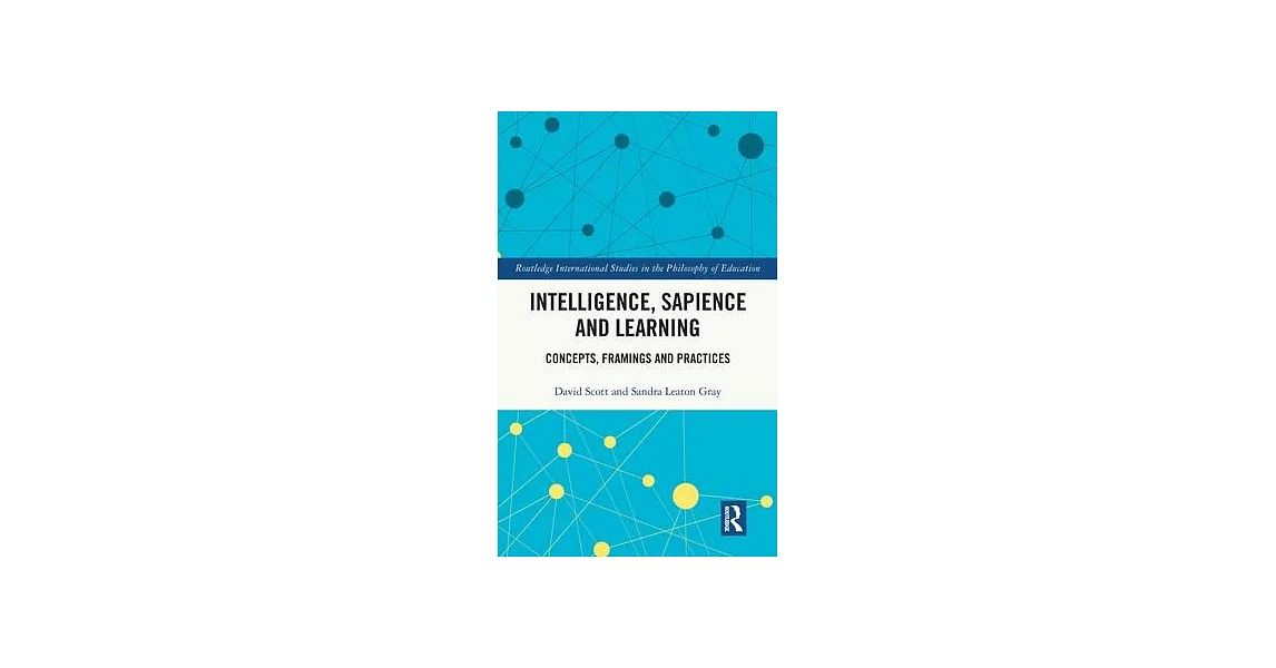博客來-Intelligence, Sapience and Learning: Concepts, Framings and Practices
