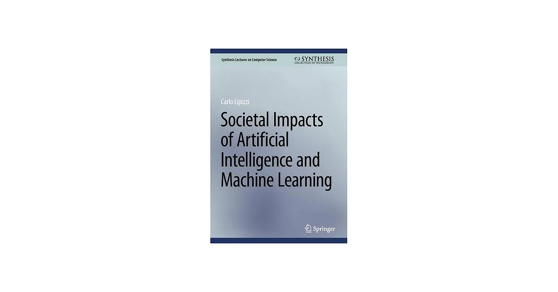 博客來-Societal Impacts of Artificial Intelligence and Machine Learning