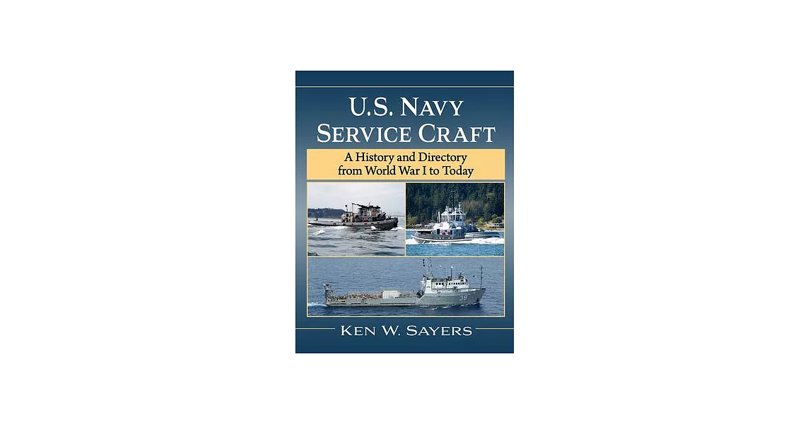 博客來-U.S. Navy Service Craft: A History and Directory from World War I ...