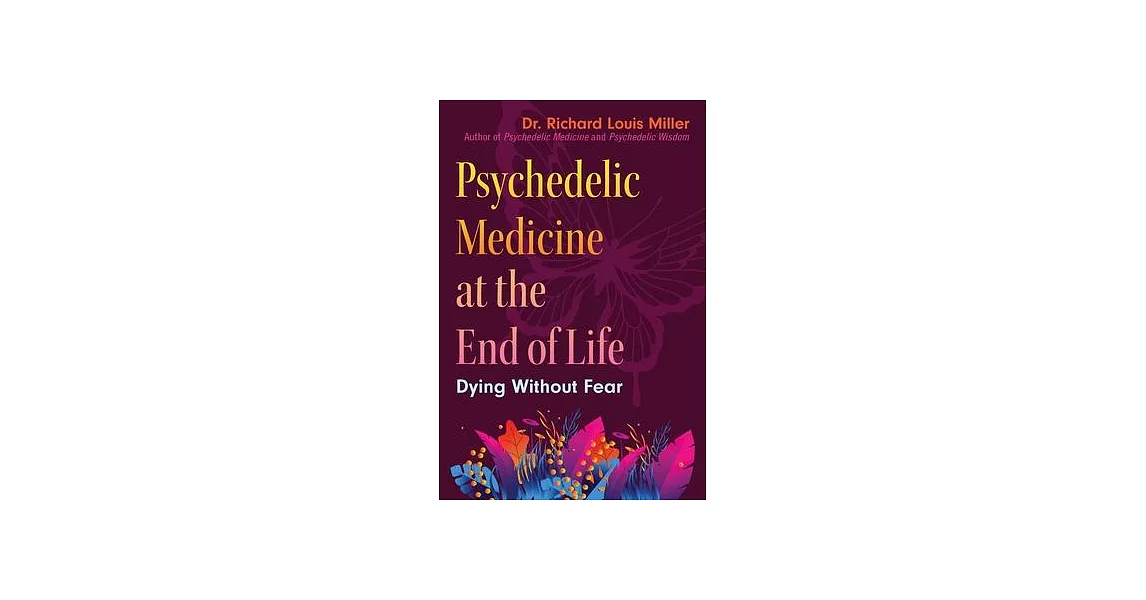 博客來-Psychedelic Medicine at the End of Life: Dying Without Fear