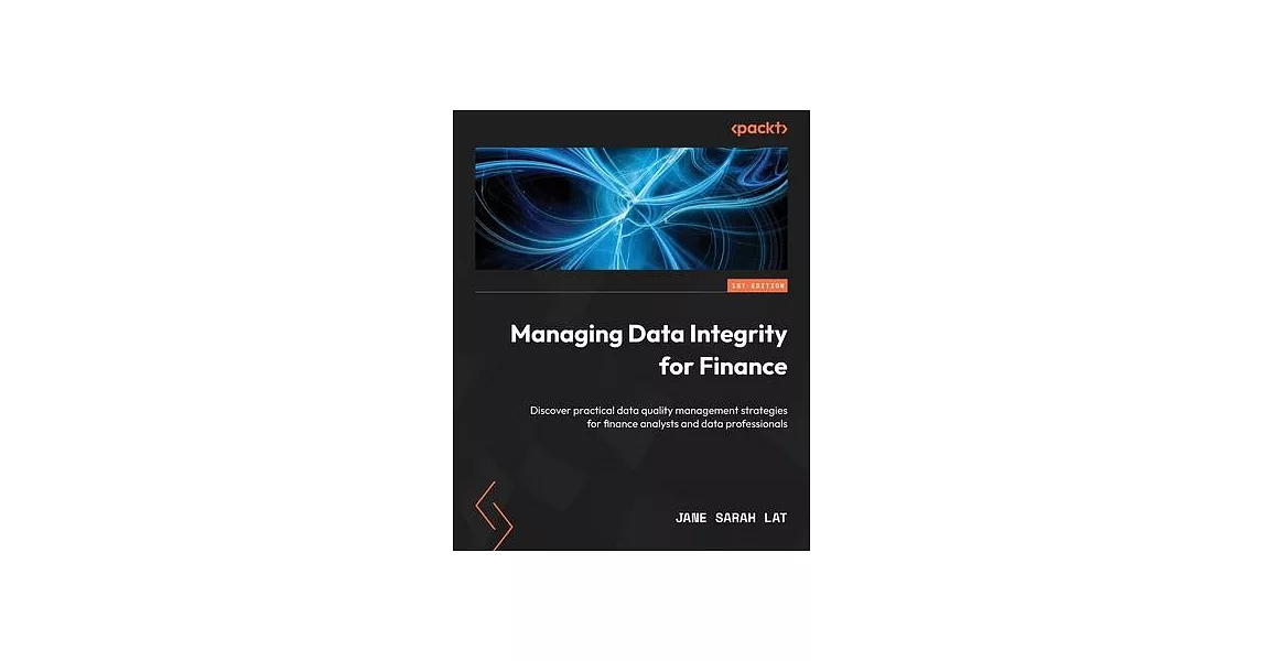 博客來-Managing Data Integrity for Finance: Discover practical data quality management strategies ...