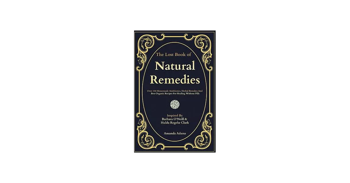 博客來-The Lost Book Of Natural Remedies: Over 150 Homemade Antibiotics ...