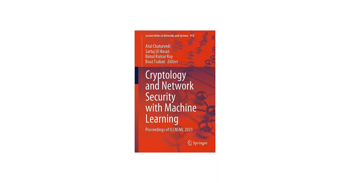 博客來-Cryptology and Network Security with Machine Learning: Proceedings of Iccnsml 2023