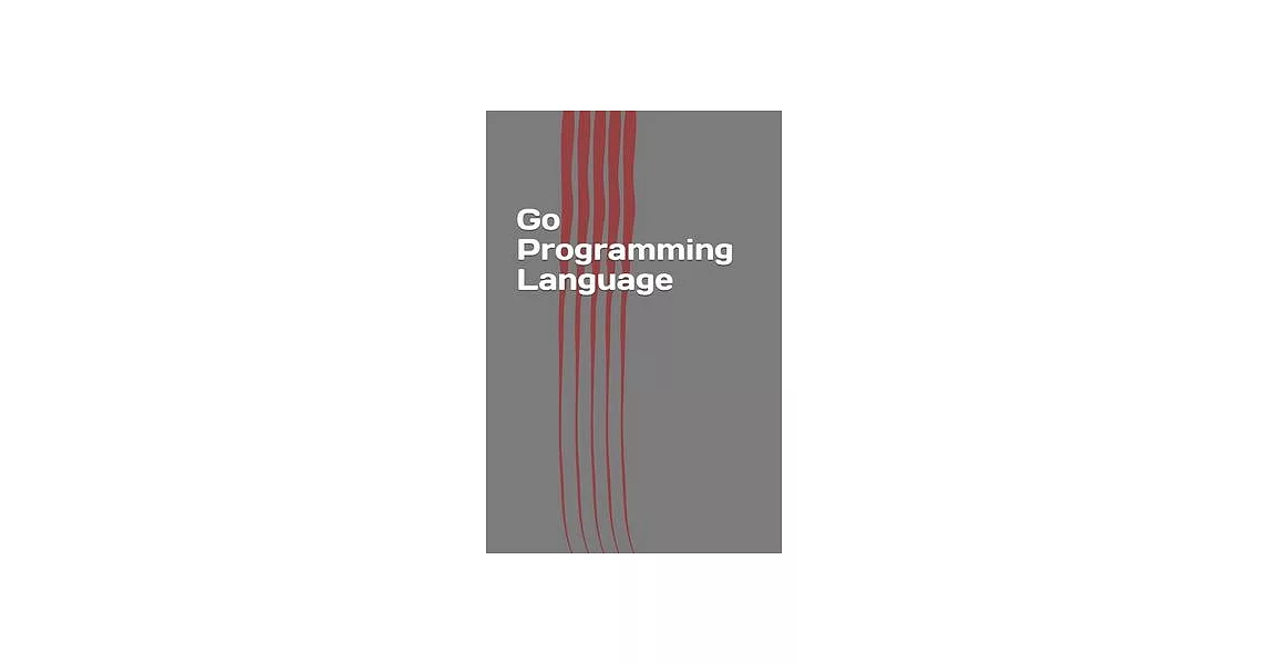 博客來-Go Programming Language: Easy Guide Book