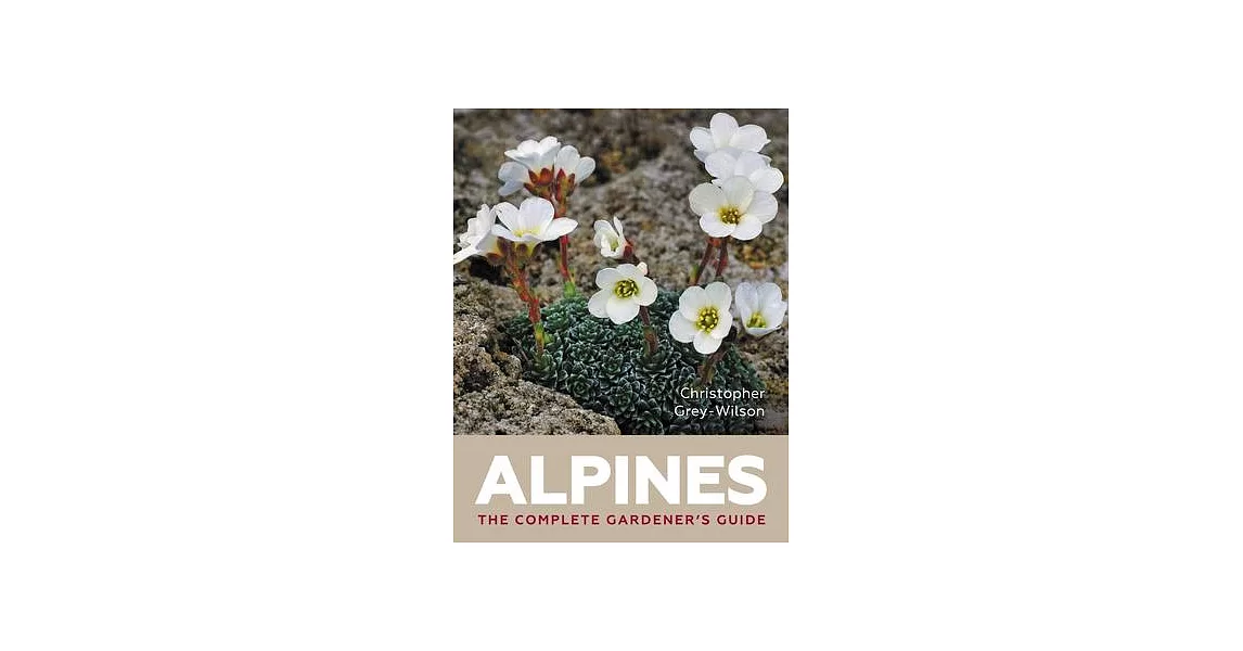 博客來-Alpines: The Complete Gardener’s Guide