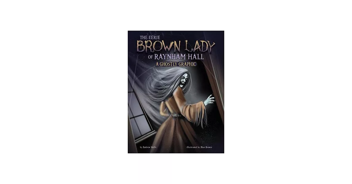 博客來-The Eerie Brown Lady of Raynham Hall: A Ghostly Graphic