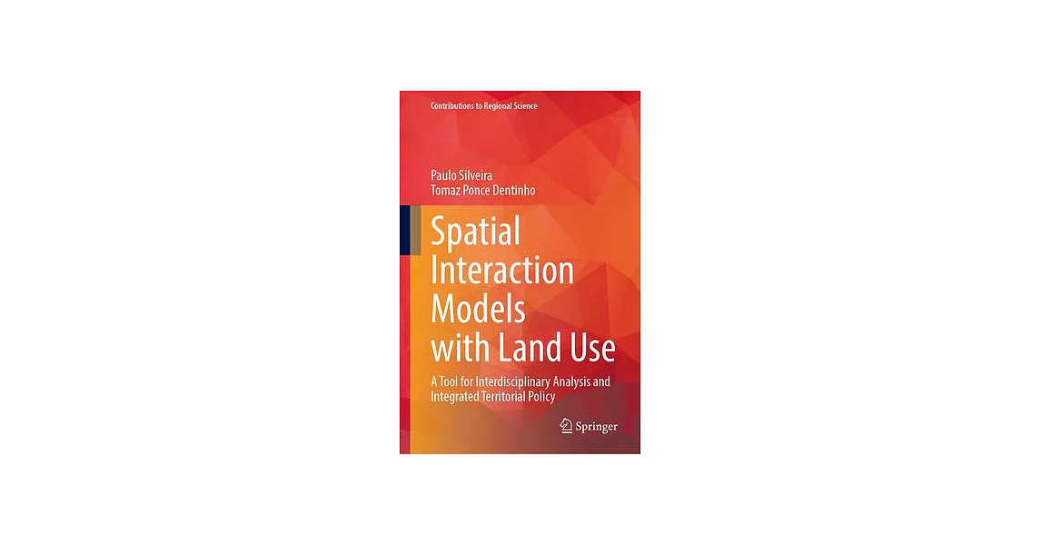 博客來-Spatial Interaction Models with Land Use: A Tool for Interdisciplinary Analysis and ...