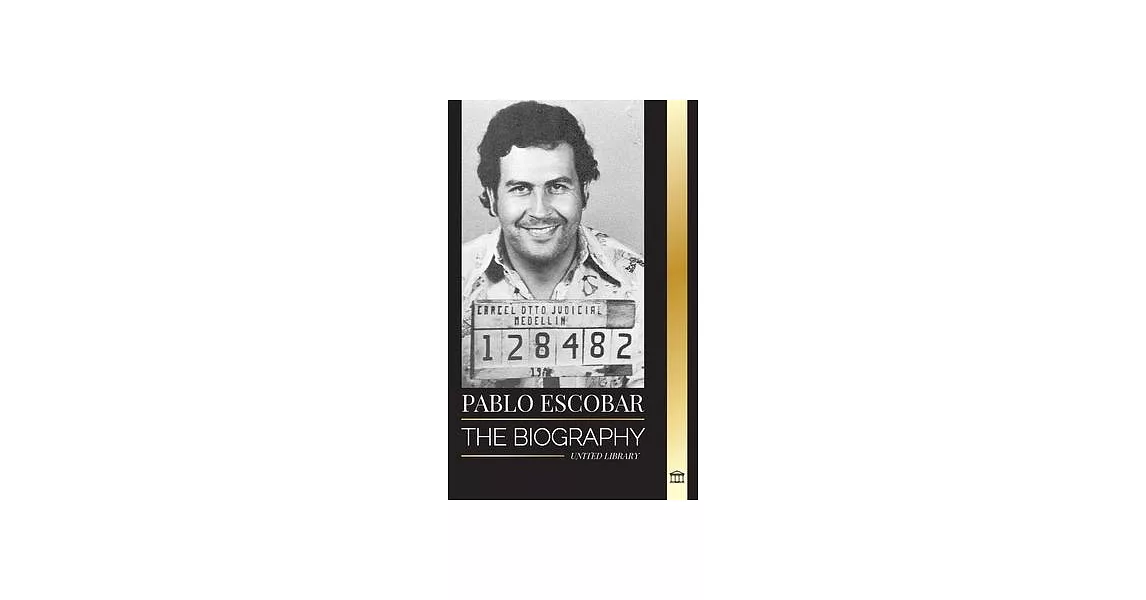 博客來-Pablo Escobar: The biography, Rise, and Crimes of a Colombian Narco ...