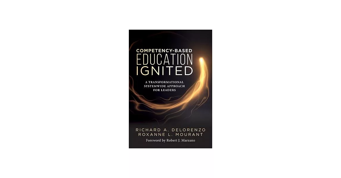 博客來-Competency-Based Education Ignited: A Transformational Systemwide Approach for Leaders (a ...