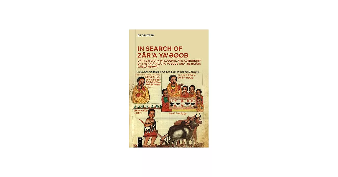 博客來-In Search of Zera Yacob: On the Authorship of the Ḥatäta Zär’a Ya ...