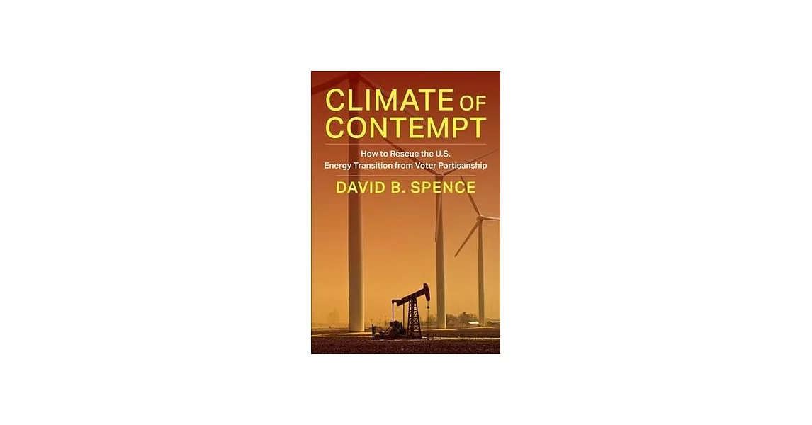 博客來-Climate of Contempt: How to Rescue the U.S. Energy Transition from Voter Partisanship