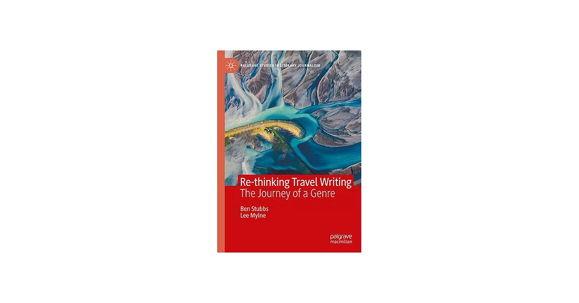 博客來-Re-Thinking Travel Writing: The Journey of a Genre