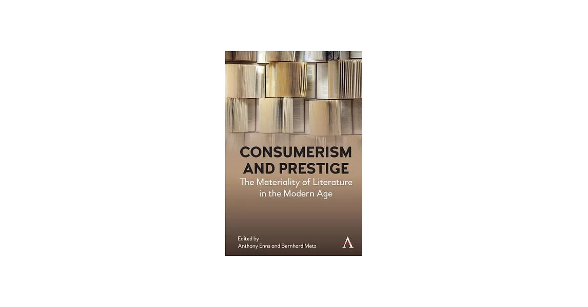 博客來-Consumerism and Prestige: The Materiality of Literature in the ...