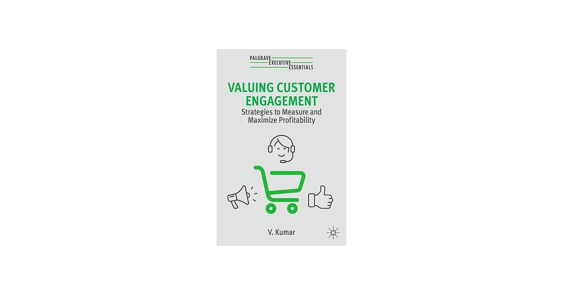 博客來-Valuing Customer Engagement: Strategies to Measure and Maximize ...