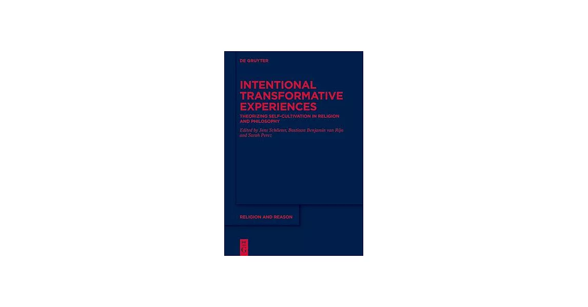 博客來-Intentional Transformative Experiences: Theorizing Self-Cultivation in Religion and Philosophy