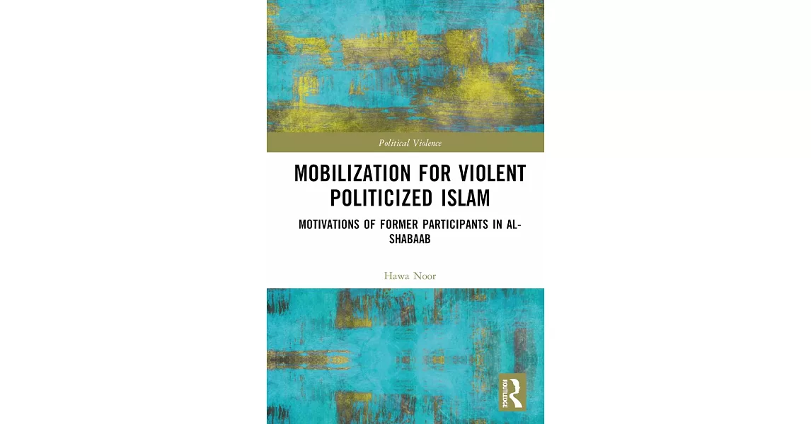 博客來-Mobilization for Violent Politicized Islam: Motivations of Former ...