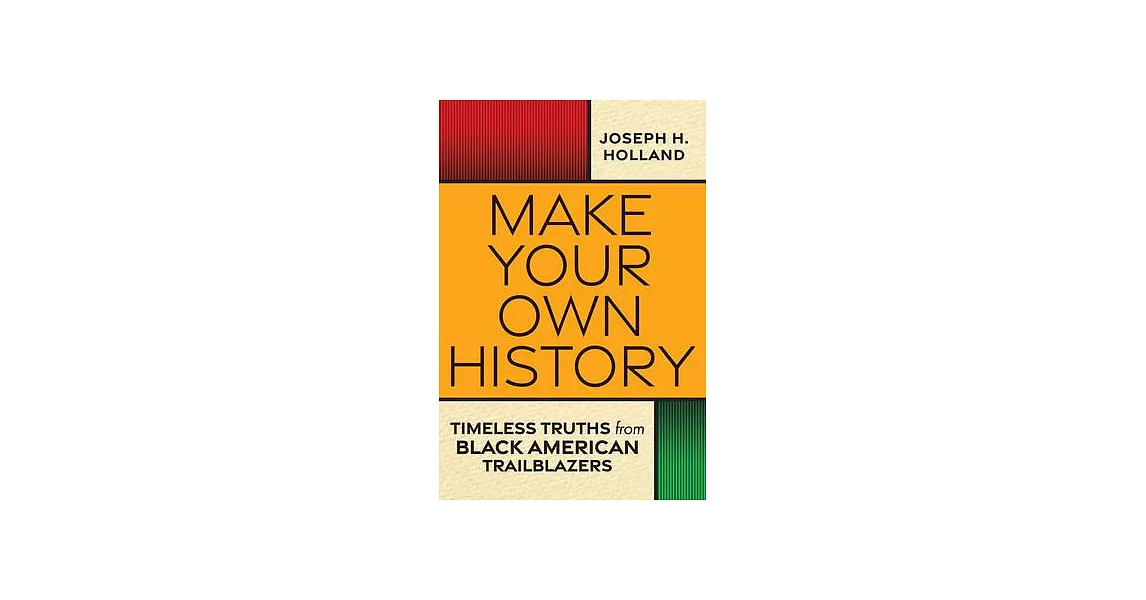 博客來-Make Your Own History: Timeless Truths from Black American Trailblazers