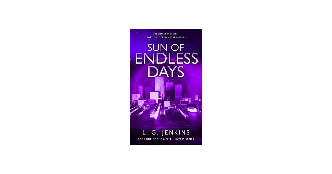 博客來-Sun of Endless Days: Progress Is Strength. Only the Worthy Are Rewarded