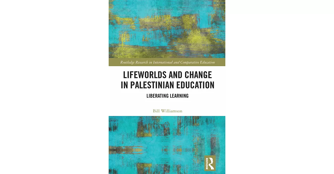 博客來-Lifeworlds and Change in Palestinian Education: Liberating Learning