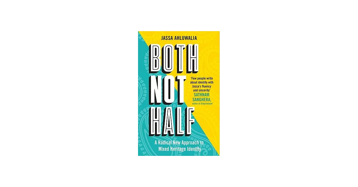 博客來-Both Not Half: A Radical New Approach to Mixed Heritage Identity