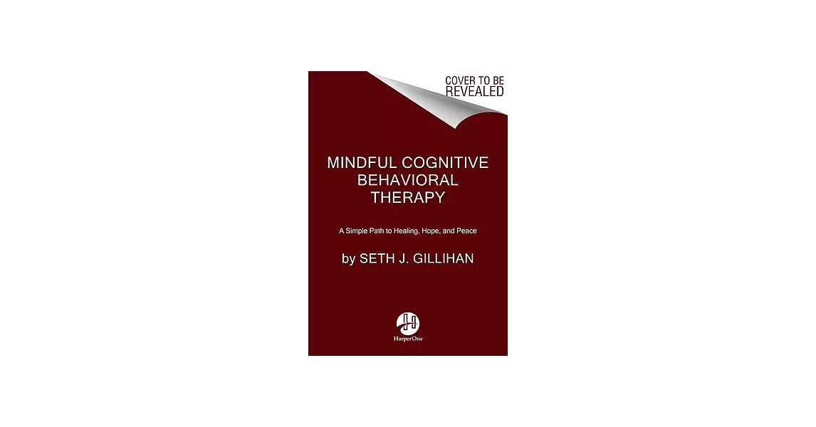博客來-Mindful Cognitive Behavioral Therapy: A Simple Path to Healing, Hope, and Peace