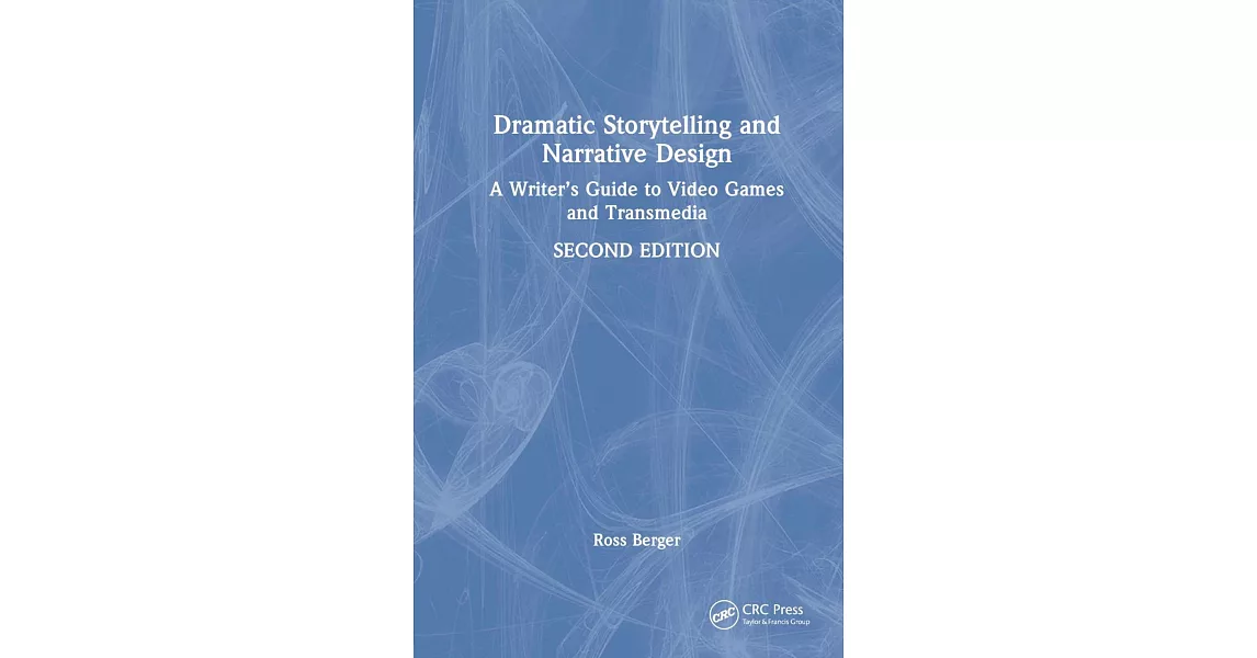 博客來-Dramatic Storytelling & Narrative Design: A Writer’s Guide to Video ...