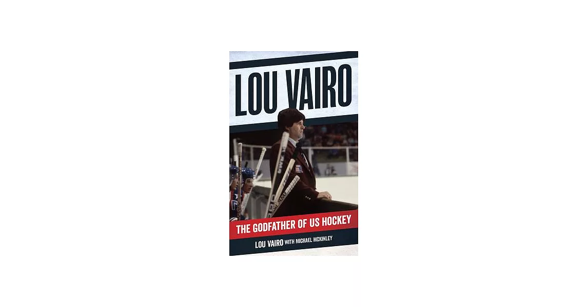 博客來-Lou Vairo: The Godfather of Us Hockey