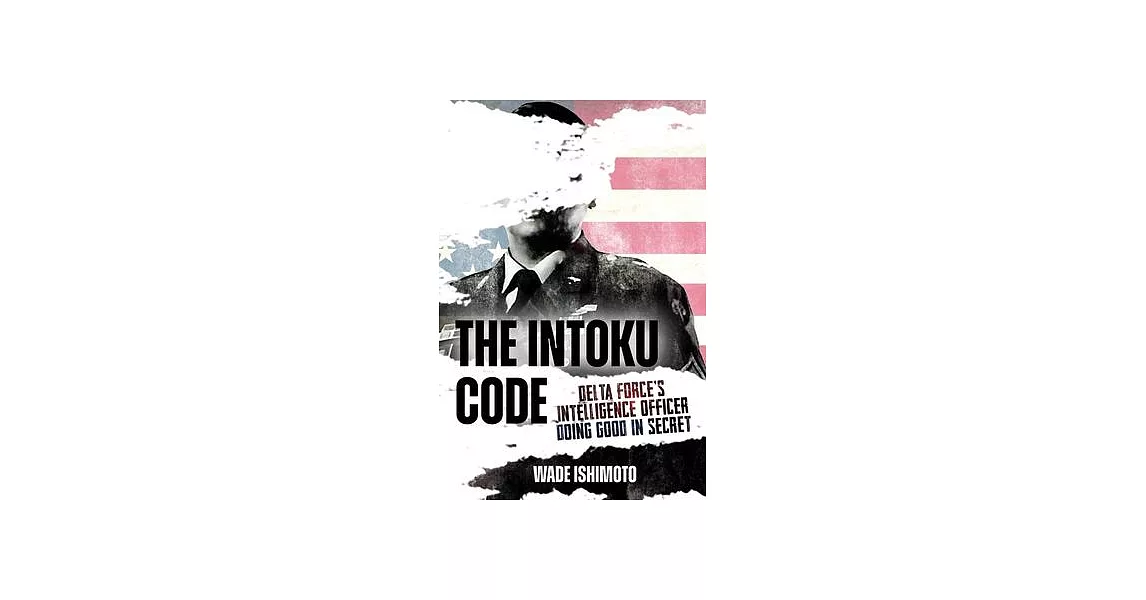 博客來-The Intoku Code: Delta Force’s Intelligence Officer Doing Good in ...