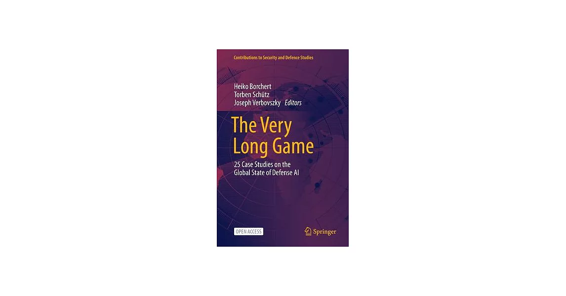 博客來-The Very Long Game: 25 Case Studies on the Global State of Defense AI