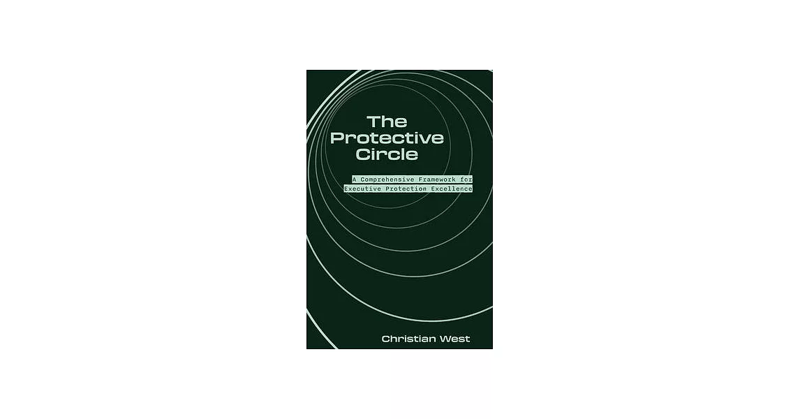 博客來-The Protective Circle: A Comprehensive Framework for Executive ...