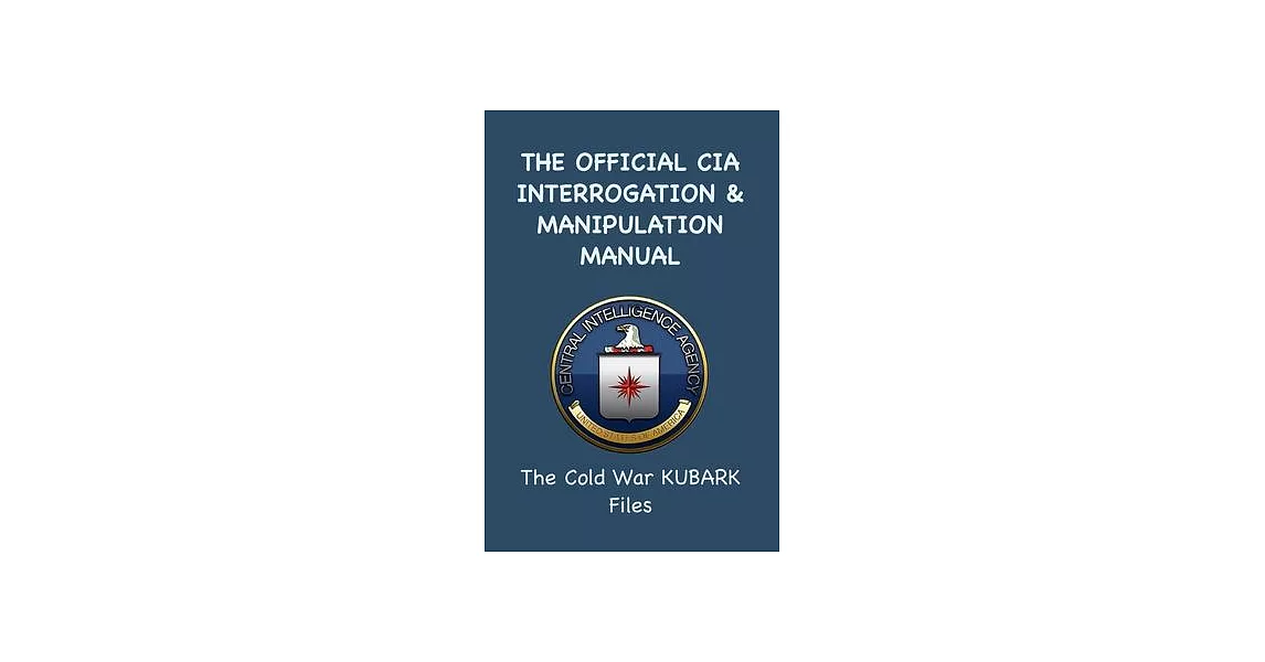 博客來-The Official CIA Interrogation & Manipulation Manual: The Cold War ...
