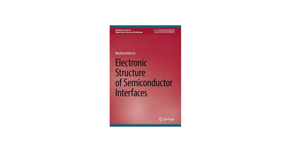 博客來-Electronic Structure of Semiconductor Interfaces