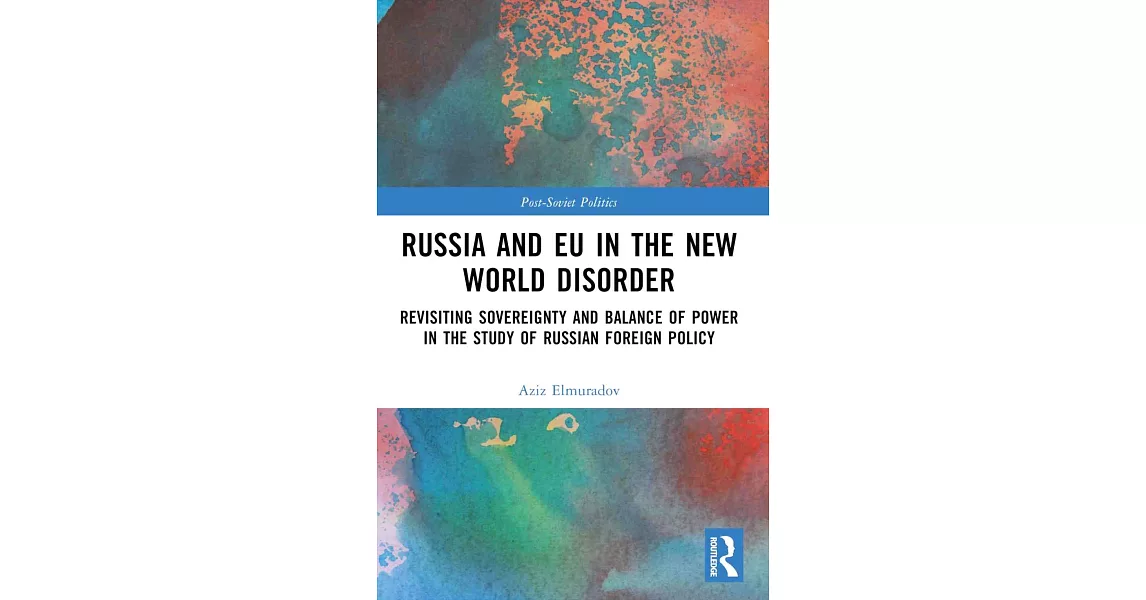 博客來-Russia and EU in the New World Disorder: Revisiting Sovereignty and ...