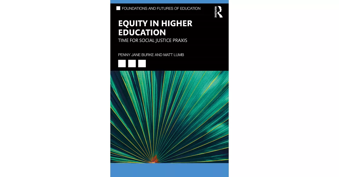 博客來-Equity in Higher Education: Time for Social Justice PRAXIS