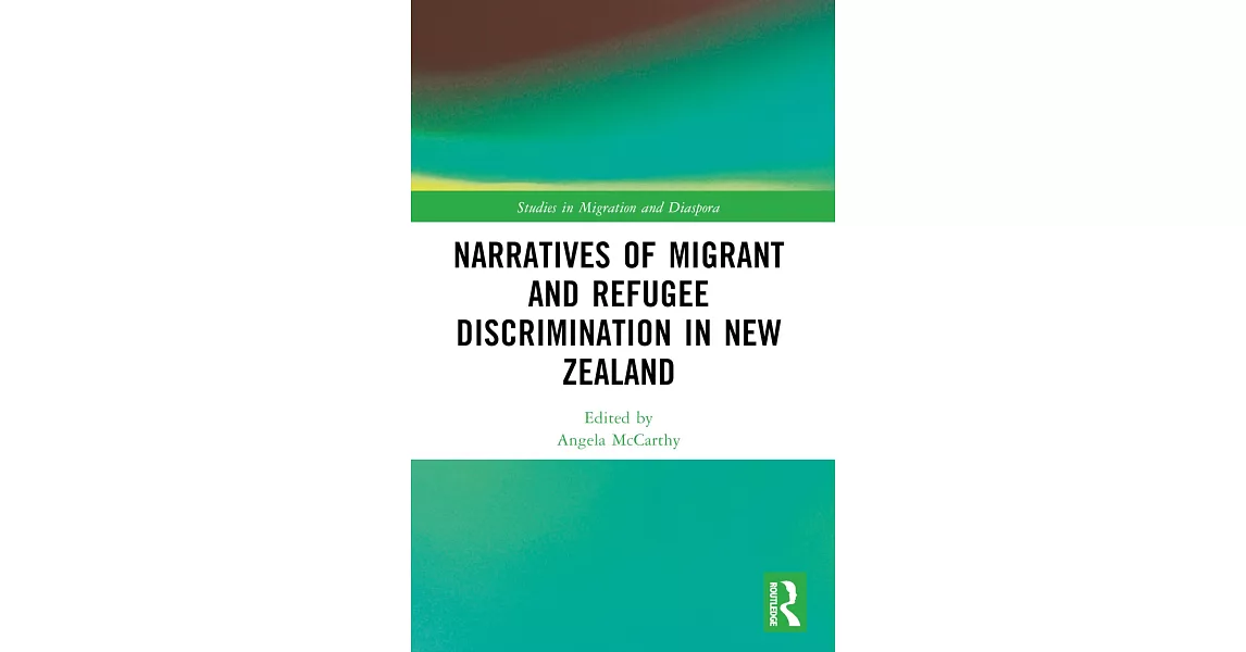 博客來-Narratives of Migrant and Refugee Discrimination in New Zealand